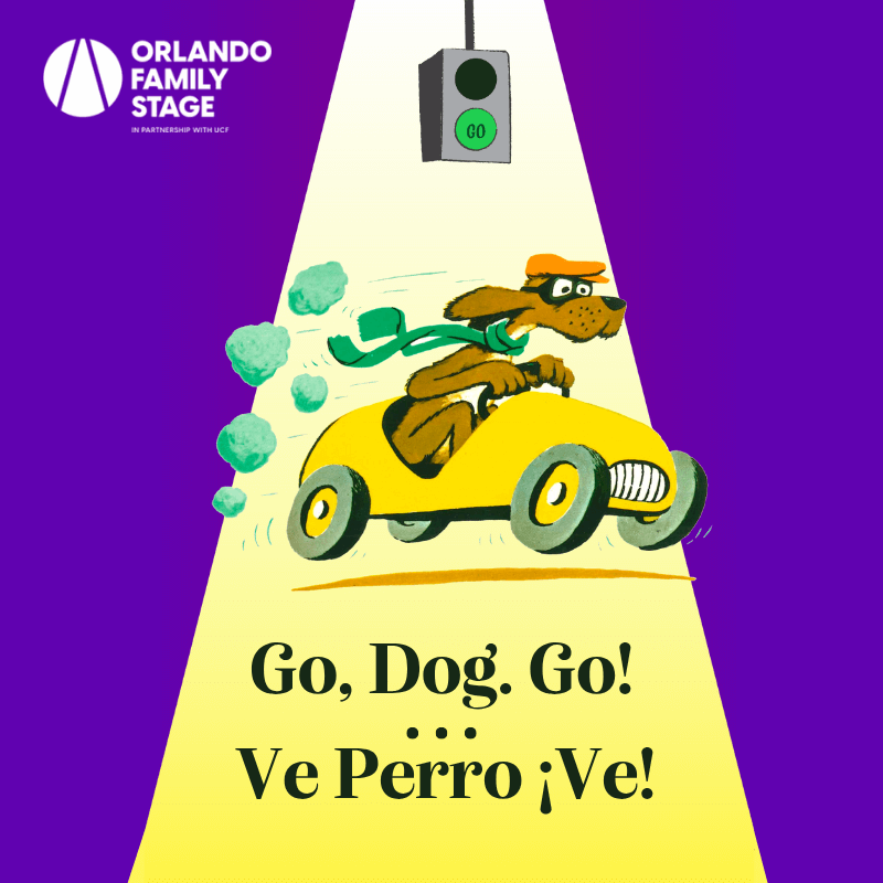 Go, Dog. Go! • Ve Perro ¡Ve! | Orlando Family Stage